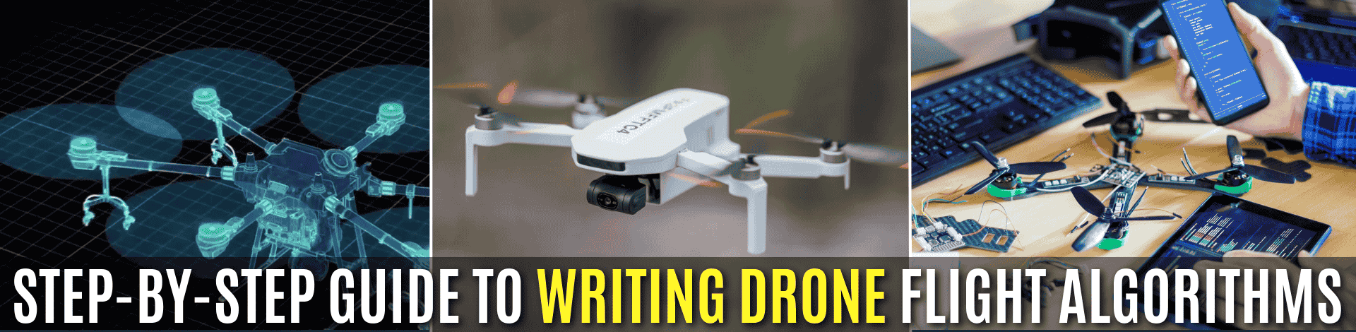 Drone Flight Algorithms: Step-by-Step Guide to Write & Optimize